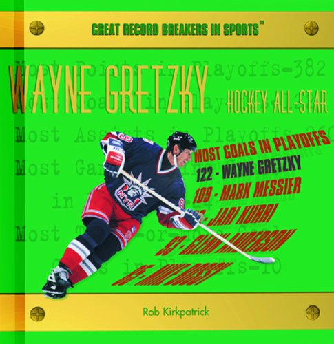 Wayne Gretzky: Hockey All-Star by Rob Kirkpatrick | Goodreads