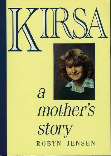 Kirsa: a Mother's Story by Robyn Jensen | Goodreads