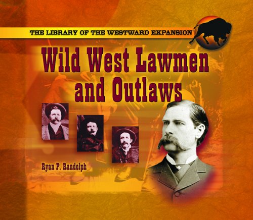 Wild West Lawmen and Outlaws by Ryan P. Randolph | Goodreads
