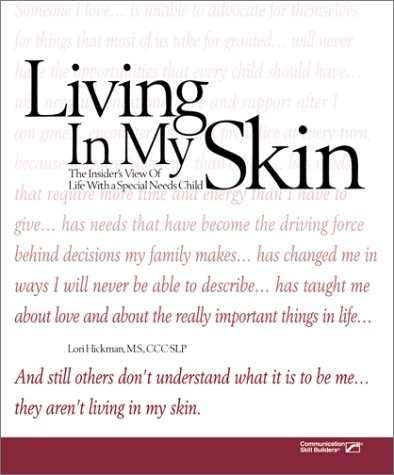 Living in My Skin: The Insiders View of Life With a Special Need Child ...