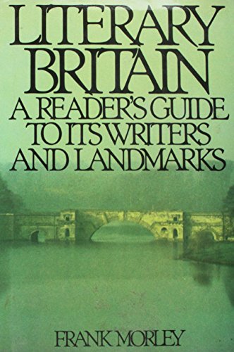 Literary Britain: A Reader's Guide to Its Writers and Landmarks by ...