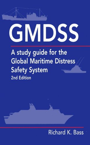 Gmdss: A Guide for Global Maritime Distress Safety System by Richard K ...