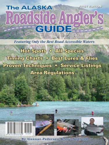 The Alaska Roadside Angler's Guide by Gunnar Pedersen | Goodreads