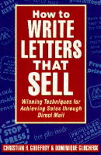 How to Write Letters That Sell: Winning Techniques for Achieving Sales ...