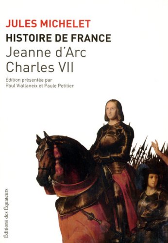 HISTOIRE DE FRANCE T05 JEANNE D'ARC CHARLES VII by Jules Michelet ...