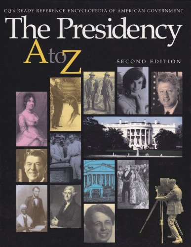The Presidency A to Z by Michael Nelson | Goodreads