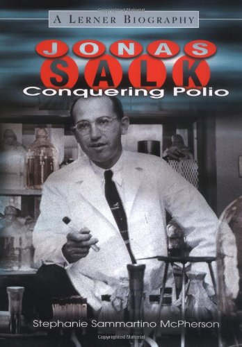 Jonas Salk: Conquering Polio by Stephanie Sammartino McPherson | Goodreads