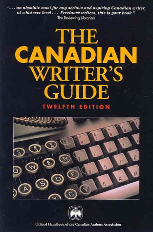 The Canadian Writer's Guide by Canadian Authors Assoc | Goodreads