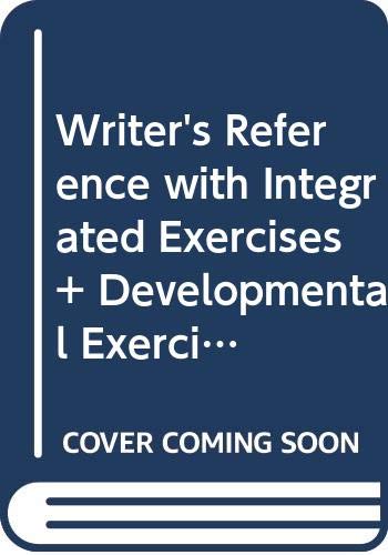 Writer's Reference with Integrated Exercises & Developmental Exercises ...