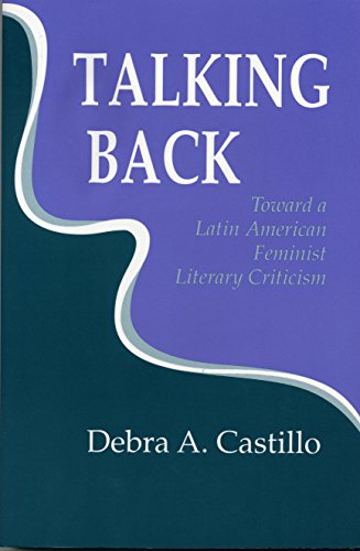 Talking Back: Toward a Latin American Feminist Literary Criticism ...