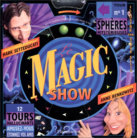 Le Magic Show. 12 tours hallucinants by Mark Setteducati | Goodreads