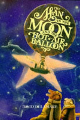 The Man in the Moon and the Hot Air Balloon by David Delamare | Goodreads