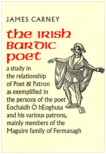 The Irish Bardic Poet: a Study in the Relationship of Poet and Patron ...