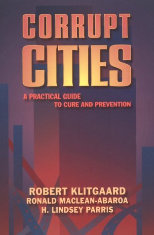 Corrupt Cities: A Practical Guide to Cure and Prevention by Robert ...