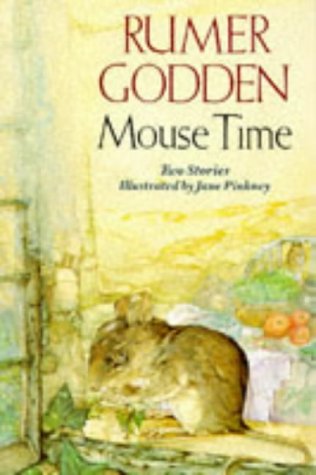 Mouse Time: Two Stories by Rumer Godden | Goodreads