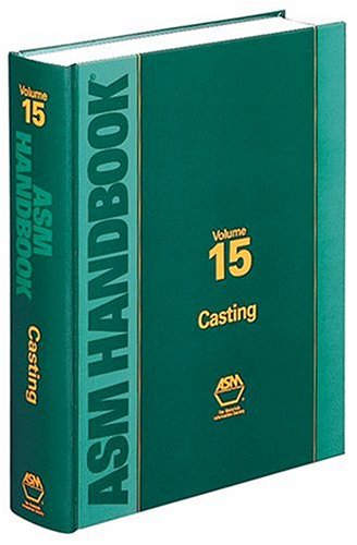 ASM Handbook Volume 15: Casting by D.M. Stefanescu | Goodreads