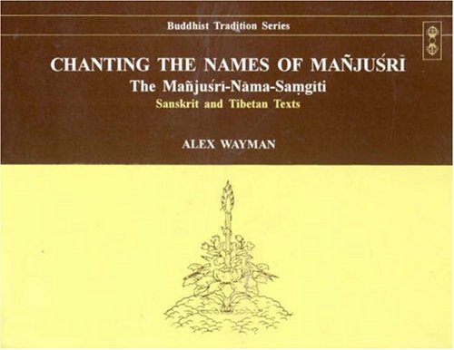 Chanting the Names of Manjusri: The Manjusri-Nama-Samgiti (Buddhist ...