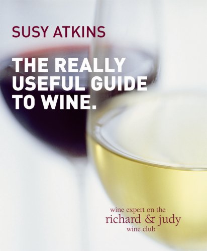 THE REALLY USEFUL GUIDE TO WINE by Susy Atkins | Goodreads