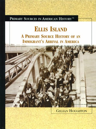 Ellis Island: A Primary Source History of an Immigrant's Arrival in ...