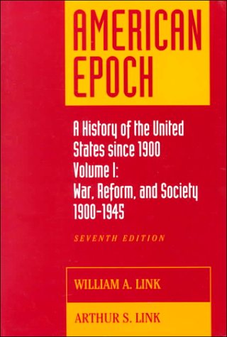 American Epoch: A History of The United States Since 1900, Vol. I: 1900 ...