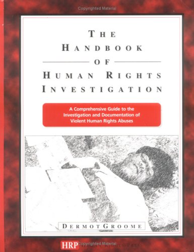 The Handbook of Human Rights Investigation by Dermot Groome | Goodreads