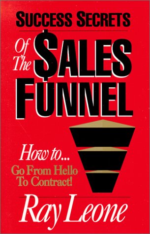 Success Secrets of the Sales Funnel: The Proven, Scientific Selling ...