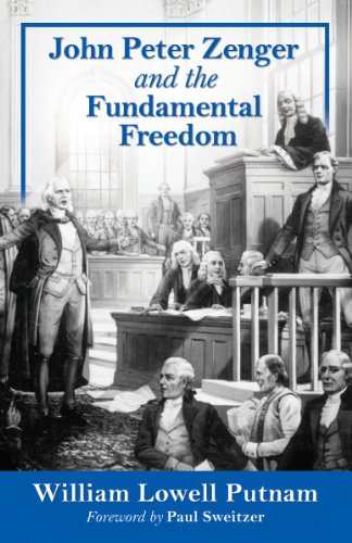 John Peter Zenger and the Fundamental Freedom by William Lowell Putnam ...