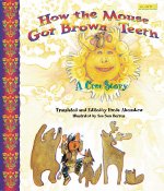 How the Mouse Got Brown Teeth: A Cree Story by S. S. Burrus | Goodreads