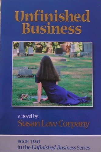 Unfinished Business - Book 2 in the Unfinished Business Series by Susan Law Corpany | Goodreads
