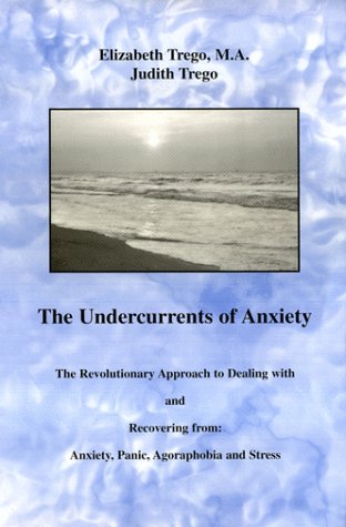 The Undercurrents of Anxiety: The Revolutionary Approach to Dealing ...