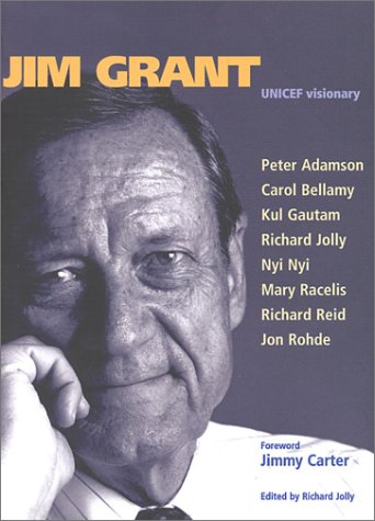 Jim Grant: Unicef Visionary by Peter Adamson | Goodreads