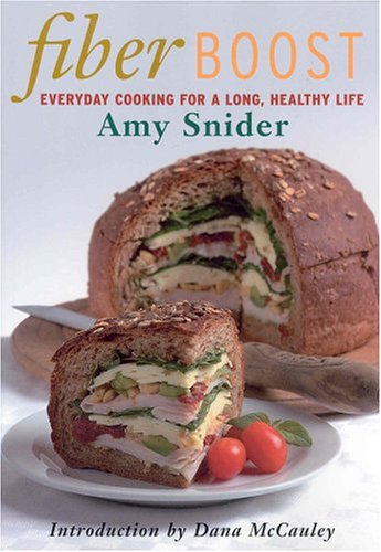 Fiber Boost: Everyday Cooking for a Healthy Long Life by Amy Snider ...