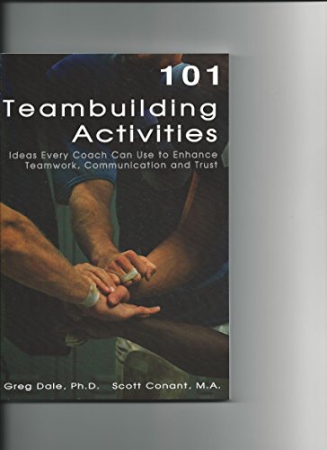 101 Teambuilding Activities: Ideas Every Coach Can Use to Enhance ...