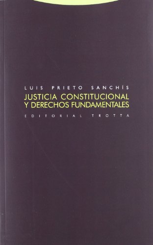 Justicia constitucional y derechos fundamentales/ Constitutional Justice and fundamental rights ...