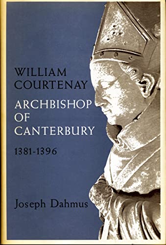 William Courtenay: Archbishop of Canterbury, 1381–1396 by Joseph H ...