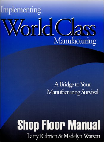 Implementing World Class Manufacturing: A Bridge To Your Manufacturing ...
