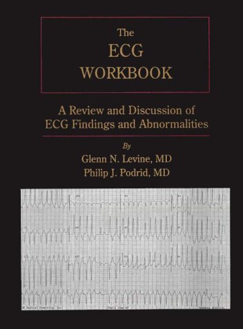 The ECG Workbook: A Review And Discussion Of ECG Findings And ...