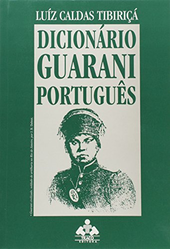 Dicionário guarani-português by Luiz Caldas Tibirica | Goodreads