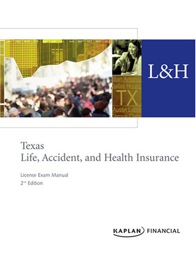 Texas Life, Accident & Health Insurance License Exam Manual, 2nd ...