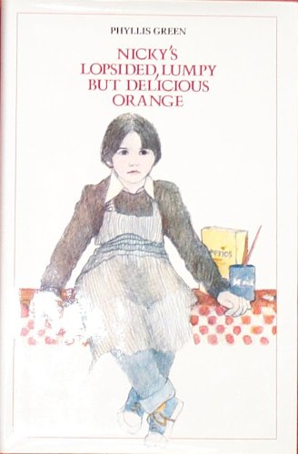 Nicky's lopsided, lumpy, but delicious orange by Phyllis Green | Goodreads