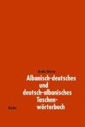 Albanisch Deutsches Und Deutsch Albanisches Taschenwörterbuch: Mit Rd ...