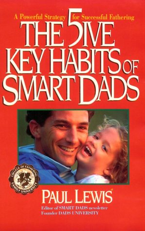 The 5ive Key Habits of Smart Dads: A Powerful Strategy for Successful ...
