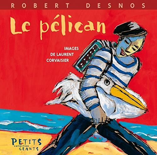 LE PELICAN by Robert Desnos | Goodreads
