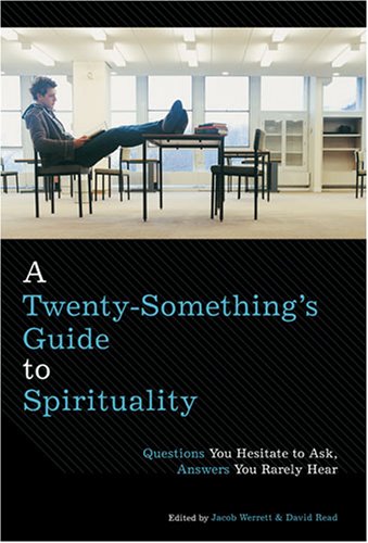 A Twenty-Something's Guide to Spirituality by Jacob Werrett | Goodreads
