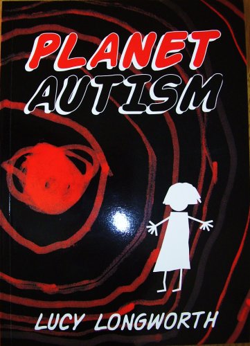 Planet Autism by Lucy Longworth | Goodreads