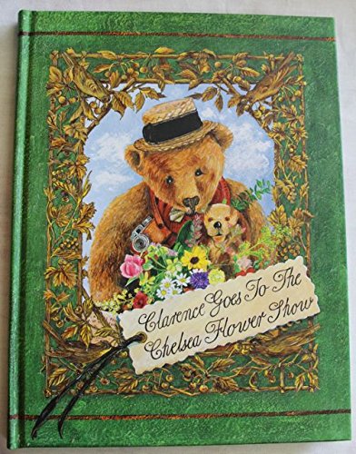 Clarence Goes to The Chelsea Flower Show by Susan Hoy | Goodreads