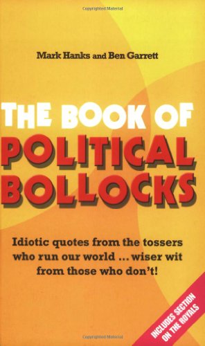 The Book of Political Bollocks by Mark Hanks | Goodreads