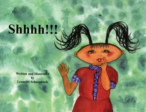 Shhhh!!! by Lynnette Schuepbach | Goodreads