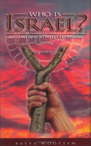 Who Is Israel? And Why You Need to Know by Batya Wootten | Goodreads