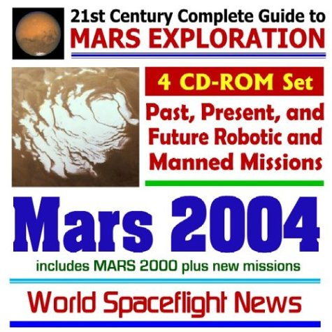Mars 2004 - 21st Century Complete Guide to Mars Exploration: Past ...